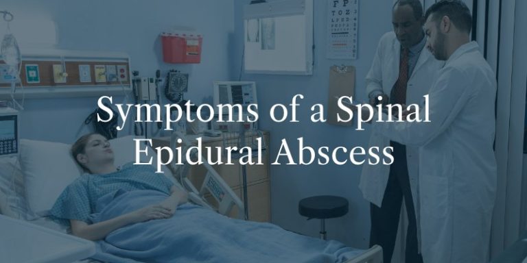 What Are the Symptoms of a Spinal Epidural Abscess?